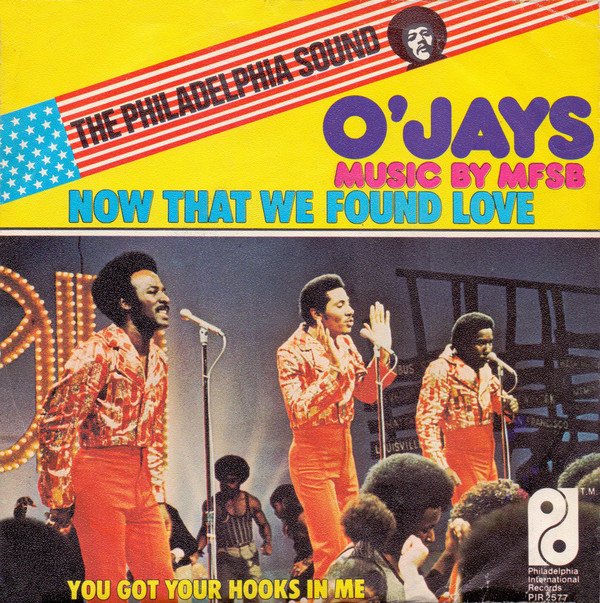 Ojays Now That We Found Love [philadelphia International Records